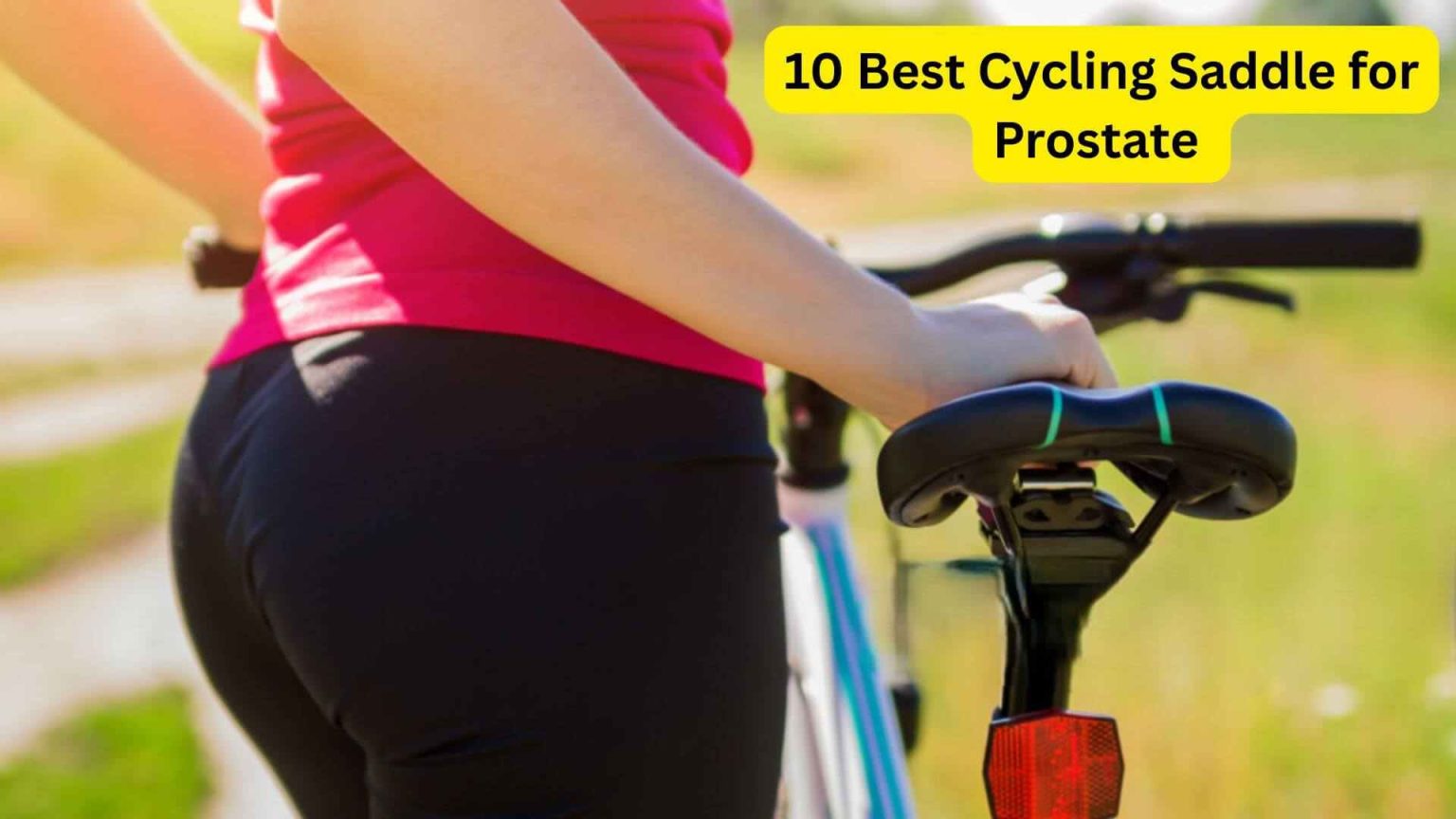 10 Exclusive Best Cycling Saddle for Prostate Joy